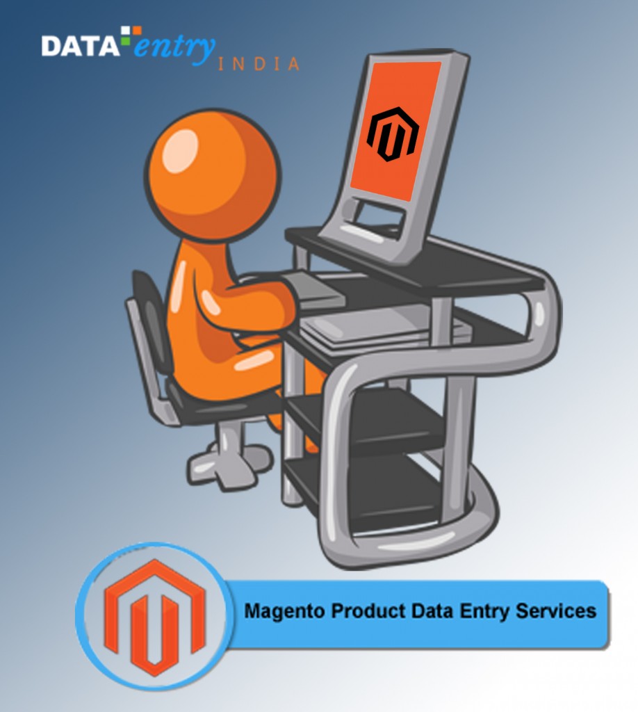 Top Reasons to Avail Personalized Magento Data Entry Services from Eminent Companies | Data ...